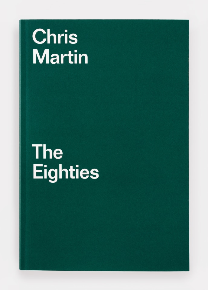 Chris Martin - The Eighties - 出版物 - David Kordansky Gallery