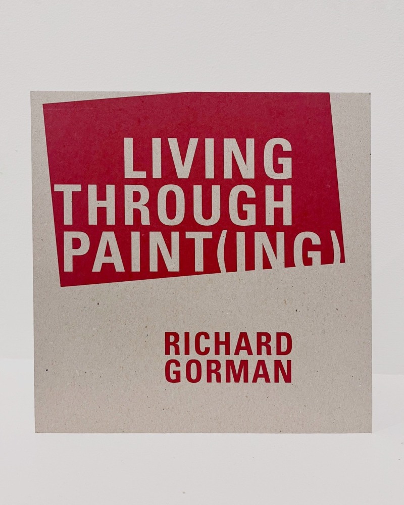 Richard Gorman - Living through paint(ing) - Book Store - Kerlin Gallery