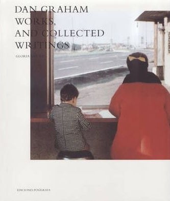 Dan Graham - Works and Collected Writings - PUBLICATIONS - 303 Gallery